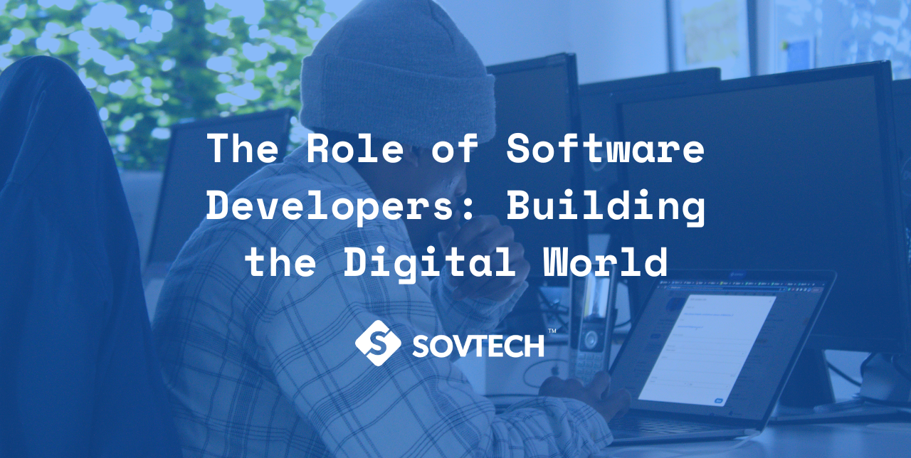 Blog The Role Of Software Developers Building The Digital World